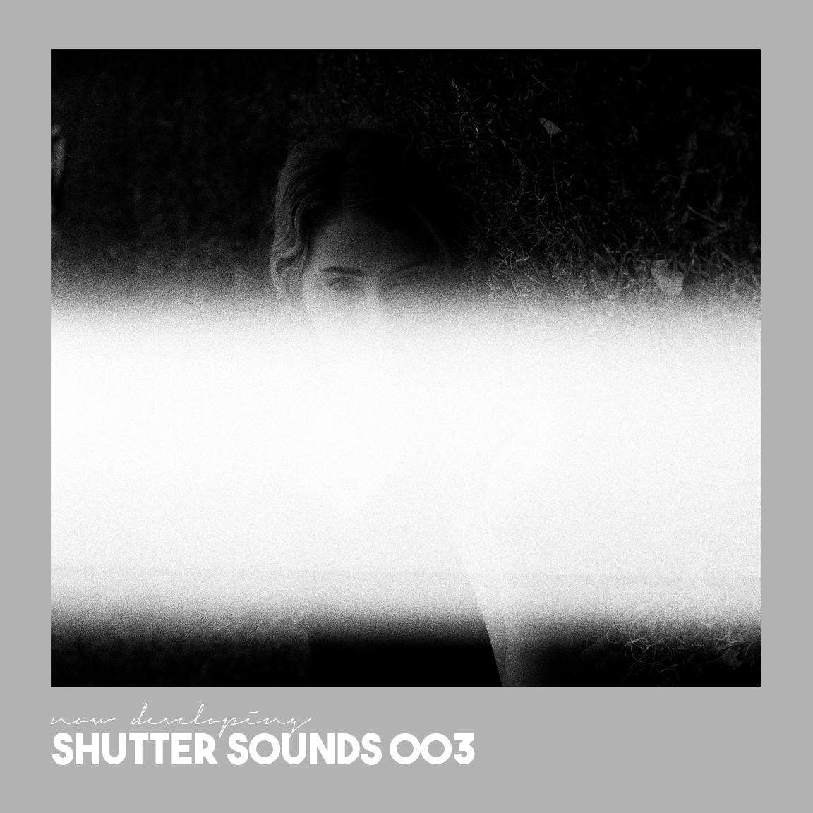 Shutter Sounds: 003 – Now Developing